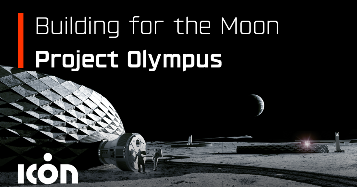 ICON's Project Olympus - Off-world Construction System for the… – ICON